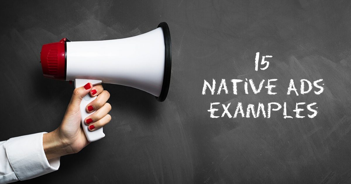15 Native Advertising Examples to Brainstorm More Ideas