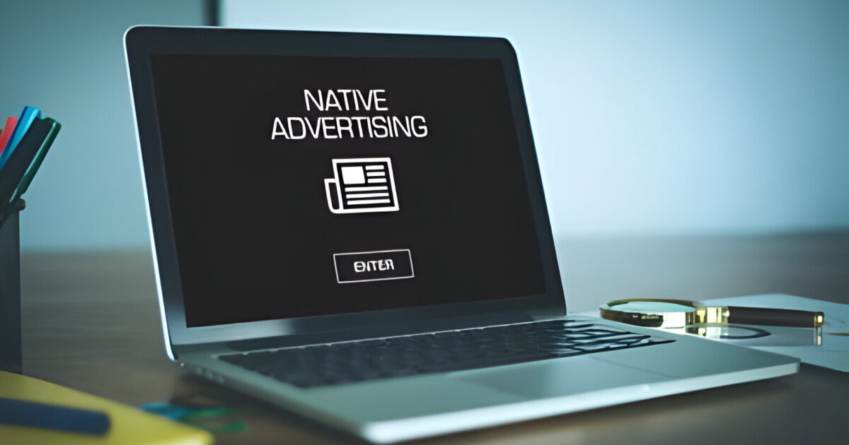 The Evolution of Native Advertising: From Print to Digital